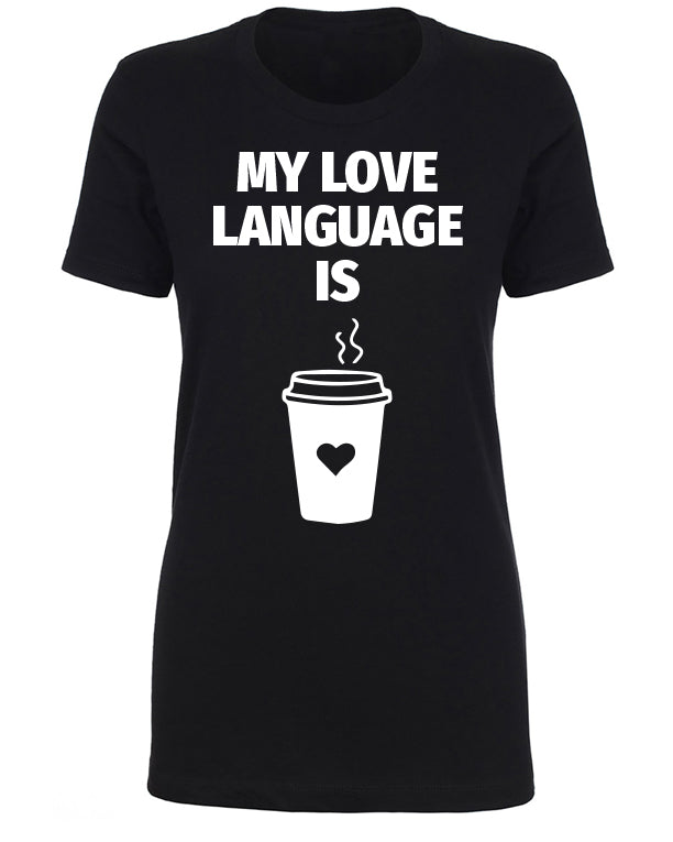 LOVE LANGUAGE WOMEN'S T-SHIRT – ON1E Clothing